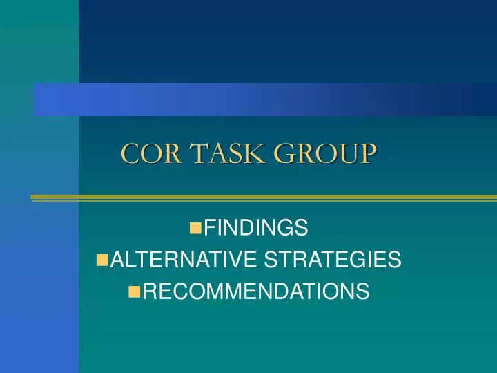 PPT - COR TASK GROUP PowerPoint Presentation, free download - ID:4411940
