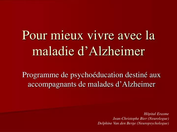 PPT - Pour mieux vivre avec la maladie d’Alzheimer PowerPoint ... PPT - Pour mieux vivre avec la maladie d’Alzheimer PowerPoint ...