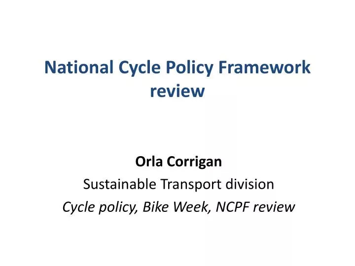 PPT - National Cycle Policy Framework review PowerPoint Presentation ...