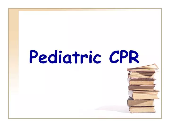 PPT - Pediatric CPR PowerPoint Presentation, free download - ID:4413072