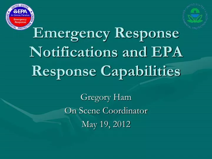 PPT - Emergency Response Notifications and EPA Response Capabilities ...