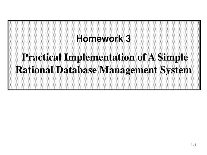 PPT - Homework 3 Practical Implementation of A Simple Rational Database ...
