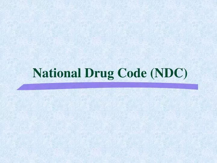 PPT - National Drug Code (NDC) PowerPoint Presentation, free download ...