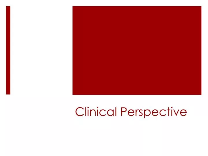 PPT - Clinical Perspective PowerPoint Presentation, free download - ID ...