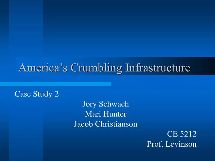 PPT - America’s Crumbling Infrastructure PowerPoint Presentation, free ...