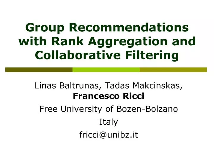 PPT - Group Recommendations with Rank Aggregation and Collaborative ...