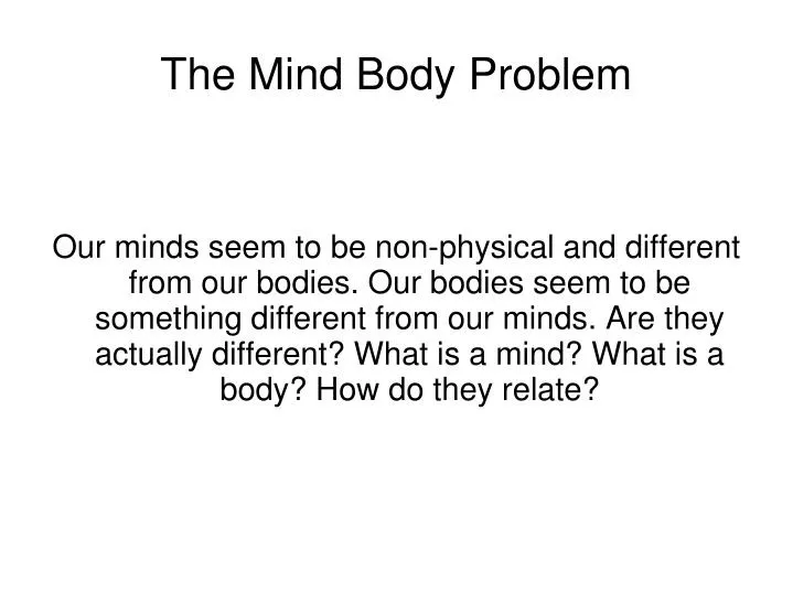 PPT - The Mind Body Problem PowerPoint Presentation, free download - ID ...