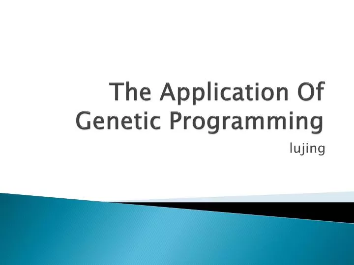 PPT - The Application Of Genetic Programming PowerPoint Presentation ...