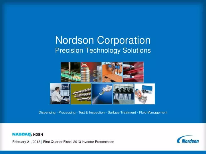 PPT - Nordson Corporation Precision Technology Solutions PowerPoint Presentation - ID:4417558