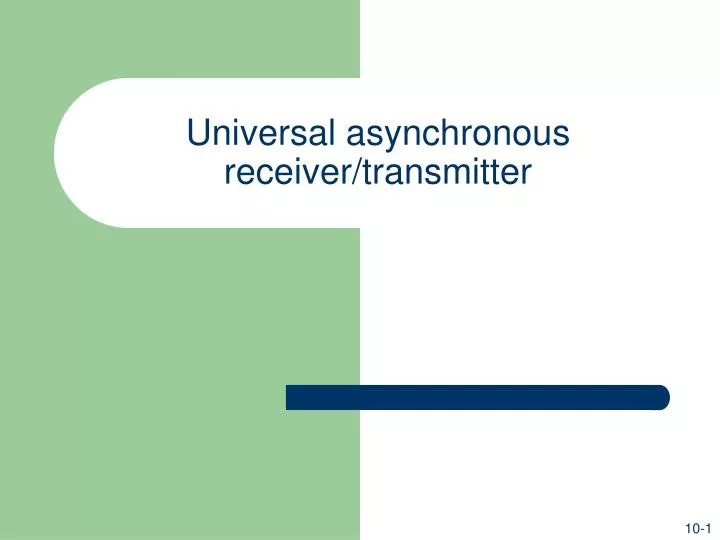 PPT - Universal asynchronous receiver/transmitter PowerPoint ...