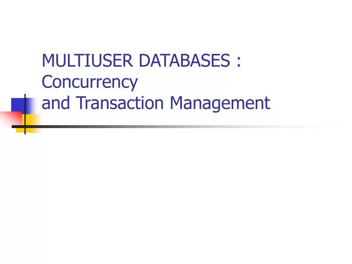Ppt Multiuser Databases Concurrency And Transaction Management 3118