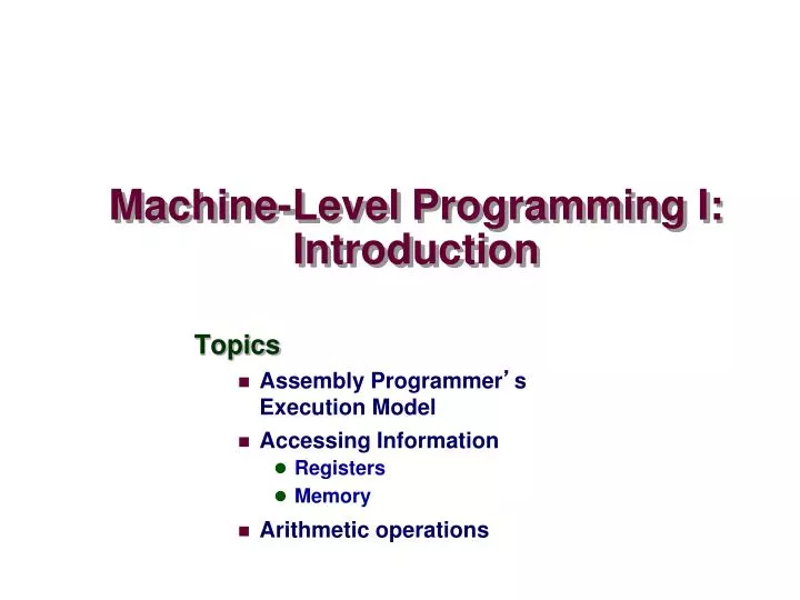 PPT - Machine-Level Programming I: Introduction PowerPoint Presentation - ID:4419907