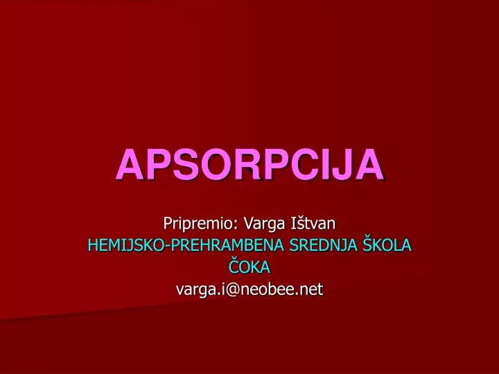 PPT - APSORPCIJA PowerPoint Presentation, free download - ID:4421037 PPT - APSORPCIJA PowerPoint Presentation, free download - ID:4421037