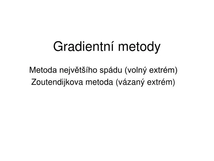 PPT - Gradientní metody PowerPoint Presentation, free download - ID:4421191