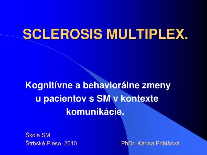 PPT - SCLEROSIS MULTIPLEX. PowerPoint Presentation, free download - ID ...