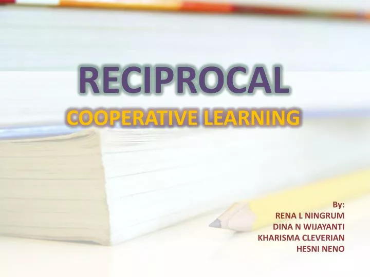PPT - RECIPROCAL COOPERATIVE LEARNING PowerPoint Presentation, free ...