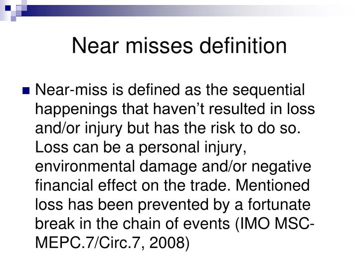 PPT - The importance of reporting all the occurred near misses on board ...