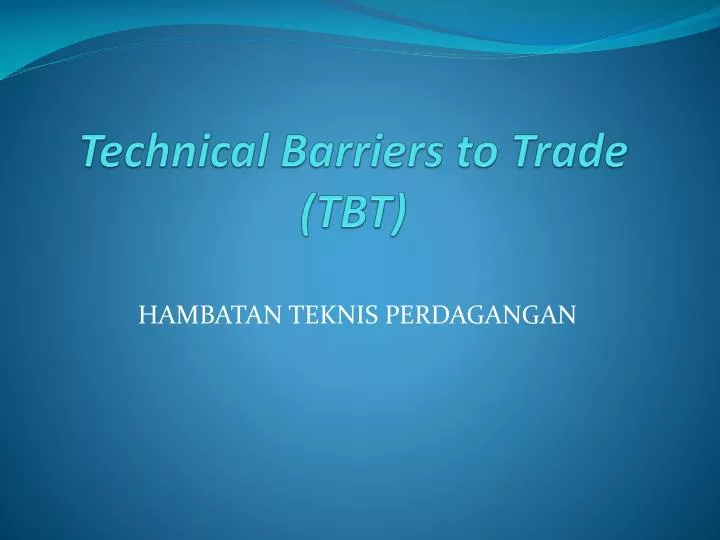 PPT - Technical Barriers to Trade (TBT) PowerPoint Presentation, free ...