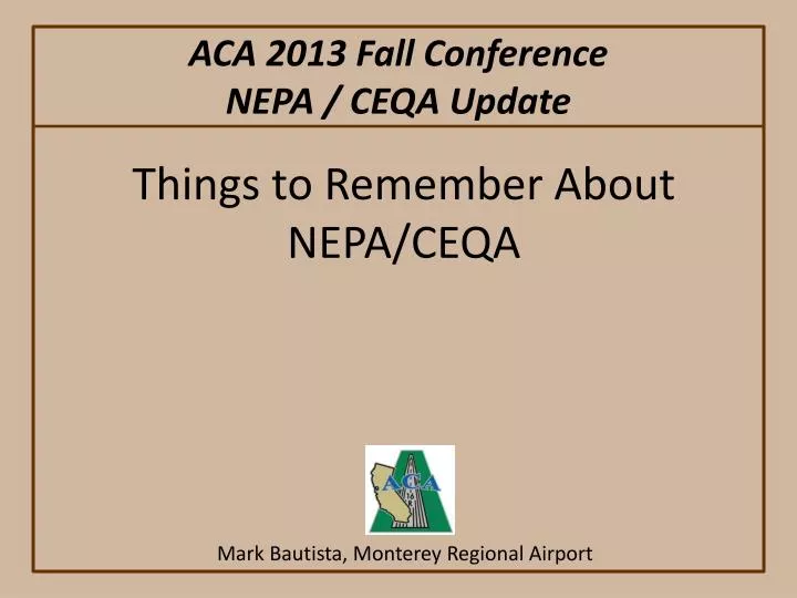 PPT - ACA 2013 Fall Conference NEPA / CEQA Update PowerPoint ...
