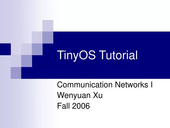 PPT - TinyOS Tutorial PowerPoint Presentation, free download - ID:4423397