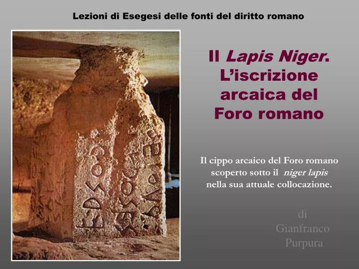 PPT - Il Lapis Niger . L’iscrizione arcaica del Foro romano PowerPoint ...