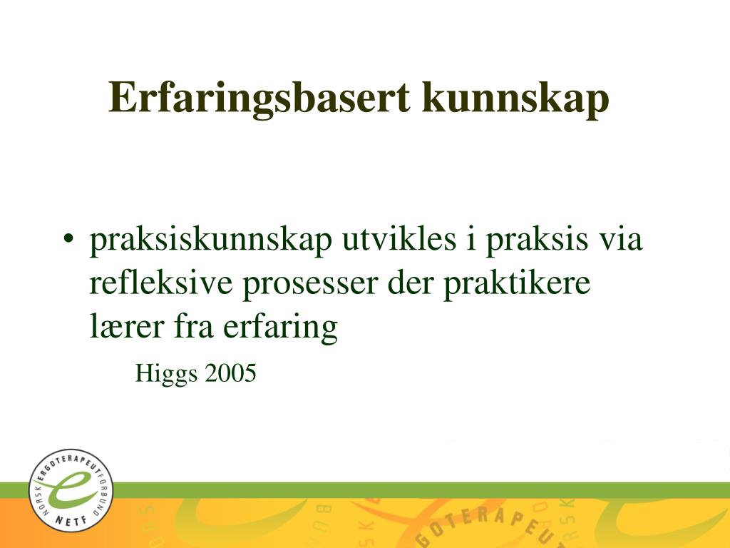 PPT - Kunnskapsbasert praksis - nye videreutdanninger for ...