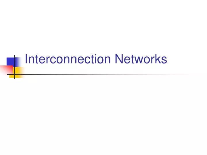 PPT - Interconnection Networks PowerPoint Presentation, free download ...