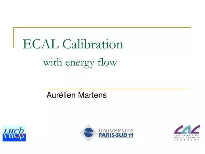 PPT - ECAL Calibration with energy flow PowerPoint Presentation, free ...