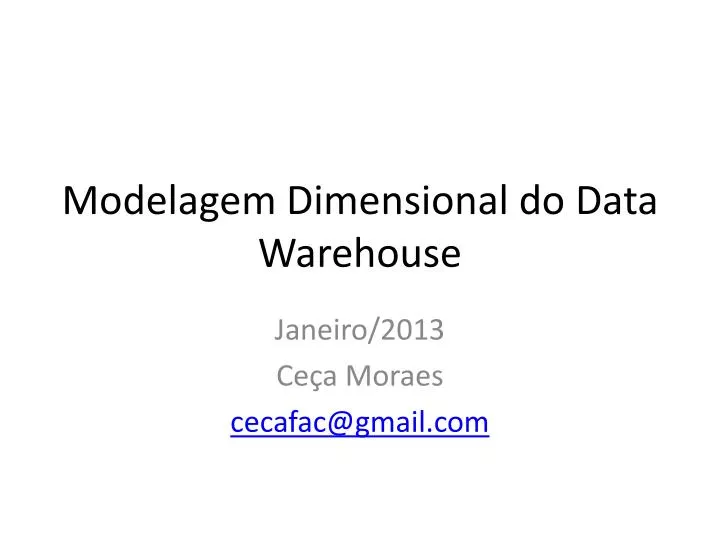 PPT - Modelagem Dimensional do Data Warehouse PowerPoint Presentation ...