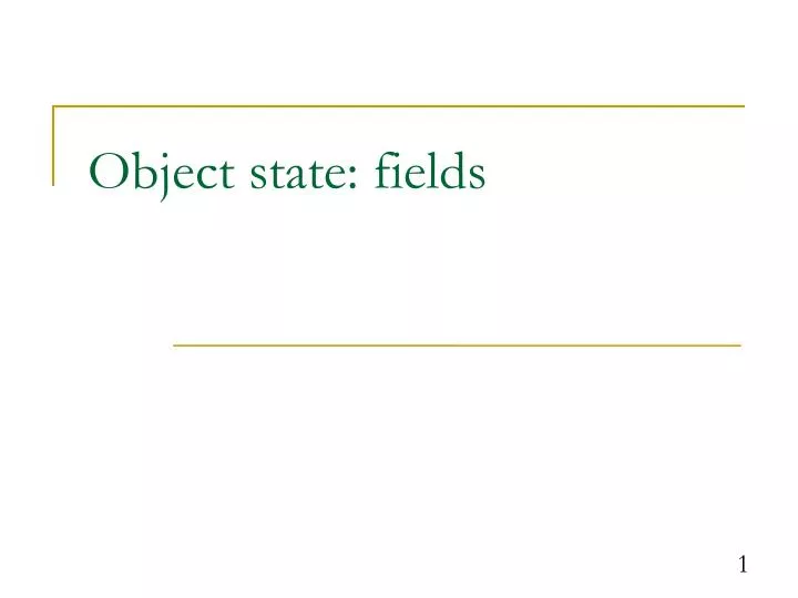 PPT - Object state: fields PowerPoint Presentation, free download - ID ...