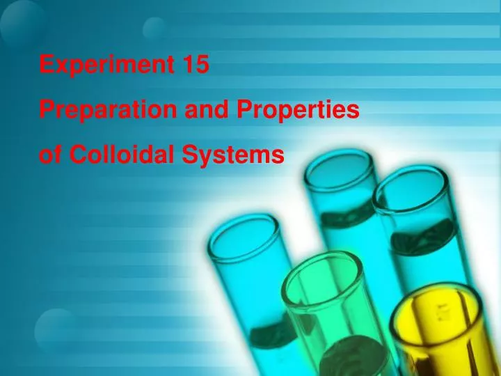 PPT - Experiment 15 Preparation and Properties of Colloidal Systems ...