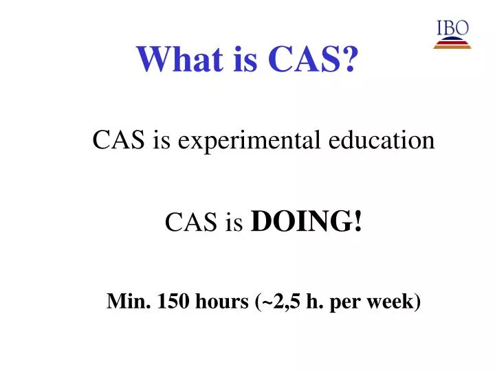 PPT - What is CAS? PowerPoint Presentation, free download - ID:4427430