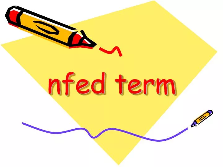 PPT - nfed term PowerPoint Presentation, free download - ID:4427463