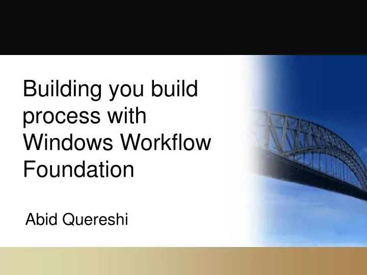 PPT - Building you build process with Windows Workflow Foundation PowerPoint Presentation - ID ...