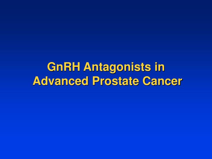 PPT - Benefits and Risks of GnRH/LHRH Agonists and Antagonists in ...