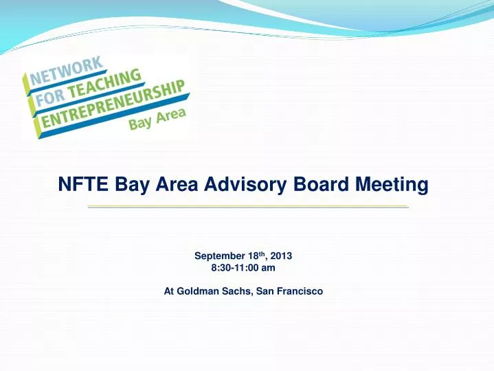 PPT - NFTE Bay Area Advisory Board Meeting PowerPoint Presentation, free download - ID:4428864
