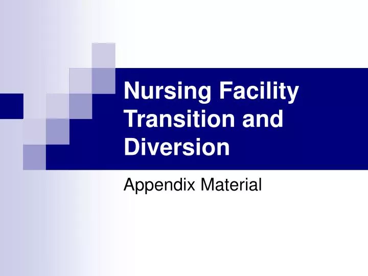 PPT - Nursing Facility Transition and Diversion PowerPoint Presentation - ID:4428920