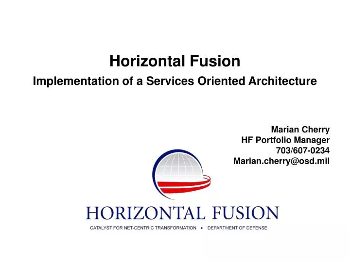 PPT - Horizontal Fusion Implementation of a Services Oriented ...