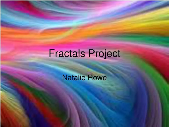 PPT - Fractals Project PowerPoint Presentation, free download - ID:4430458