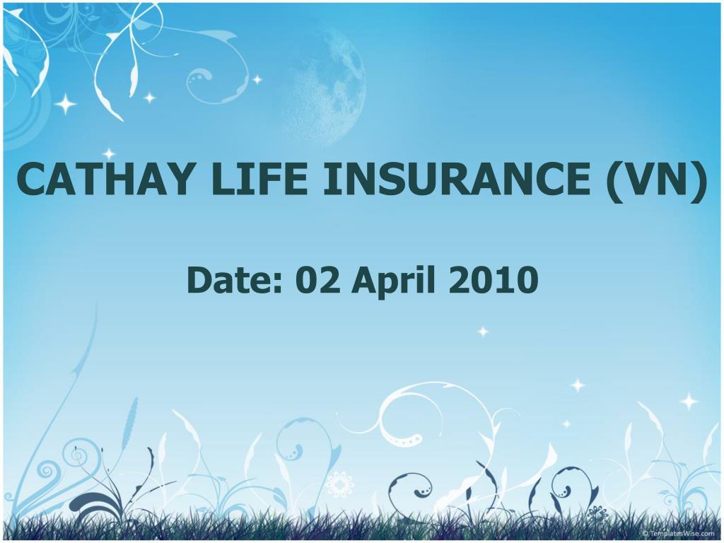 PPT - CATHAY LIFE INSURANCE (VN) Date: 02 April 2010 PowerPoint ...
