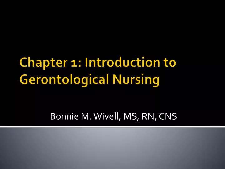 PPT - Chapter 1: Introduction to Gerontological Nursing PowerPoint ...