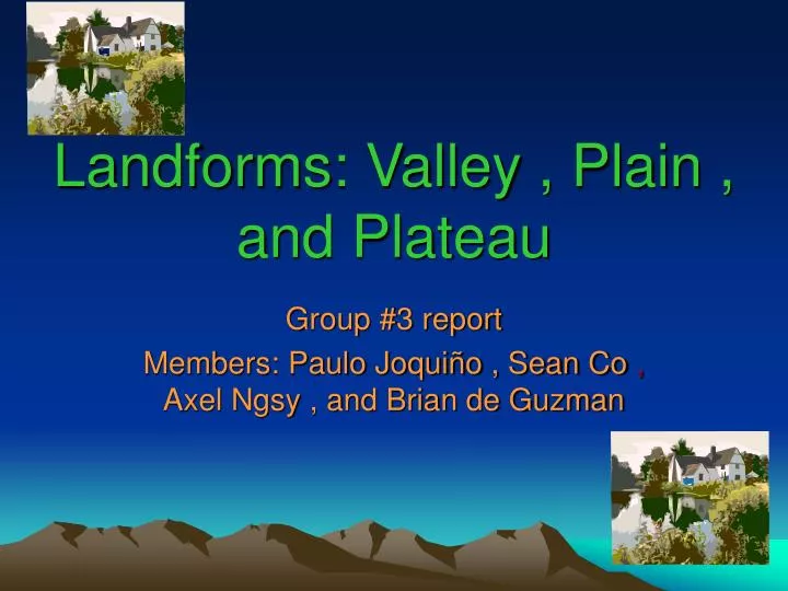 PPT - Landforms: Valley , Plain , and Plateau PowerPoint Presentation ...