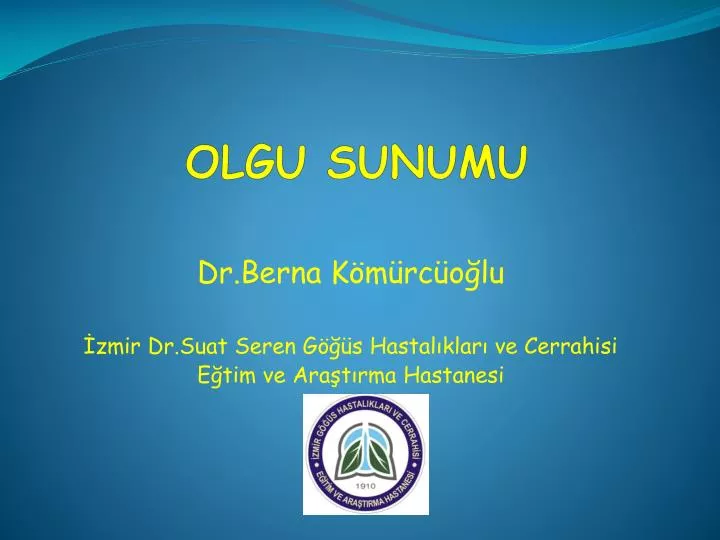 PPT - OLGU SUNUMU PowerPoint Presentation, free download - ID:4431713