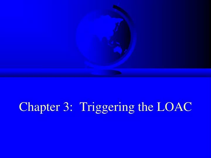 PPT - Chapter 3: Triggering the LOAC PowerPoint Presentation, free ...