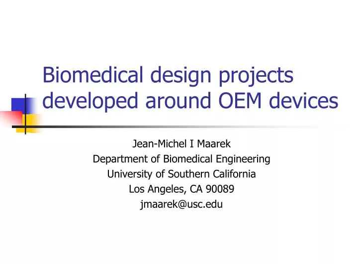 PPT - Biomedical design projects developed around OEM devices ...