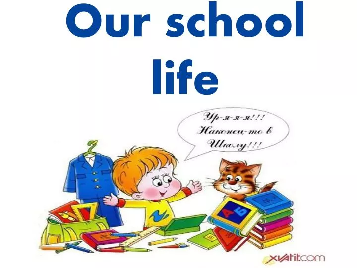 PPT - Our school life PowerPoint Presentation, free download - ID:4436343