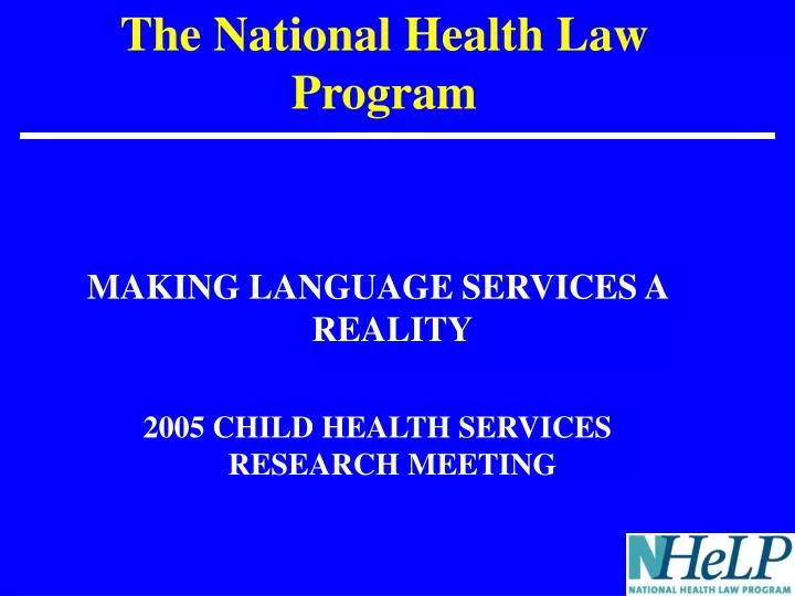 PPT - The National Health Law Program PowerPoint Presentation, free ...