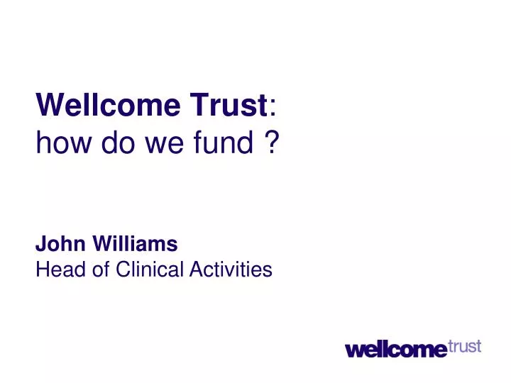PPT - Wellcome Trust : how do we fund ? PowerPoint Presentation, free ...