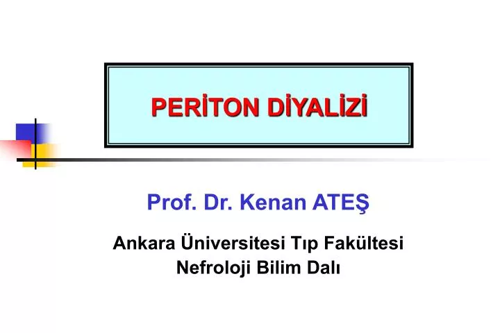 PPT - PERİTON DİYALİZİ PowerPoint Presentation, free download - ID:4439193