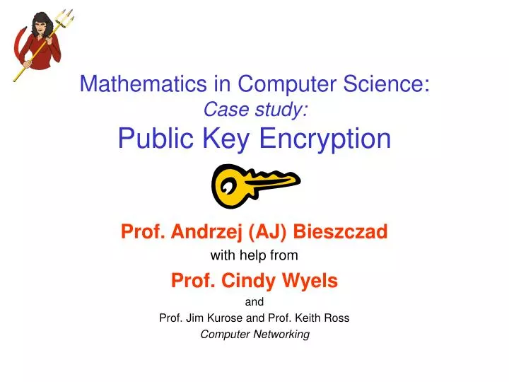 PPT - Mathematics in Computer Science: Case study: Public Key ...